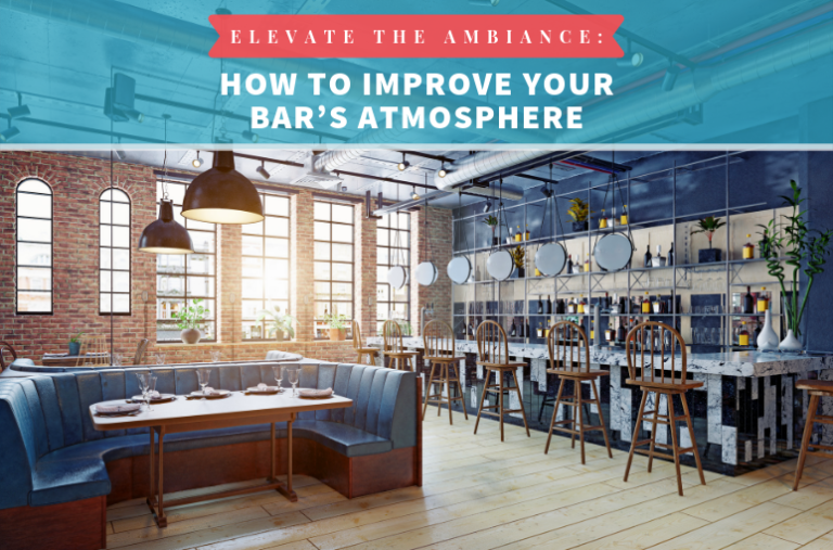 How to Improve Your Bar’s Atmosphere: Elevate the Ambiance